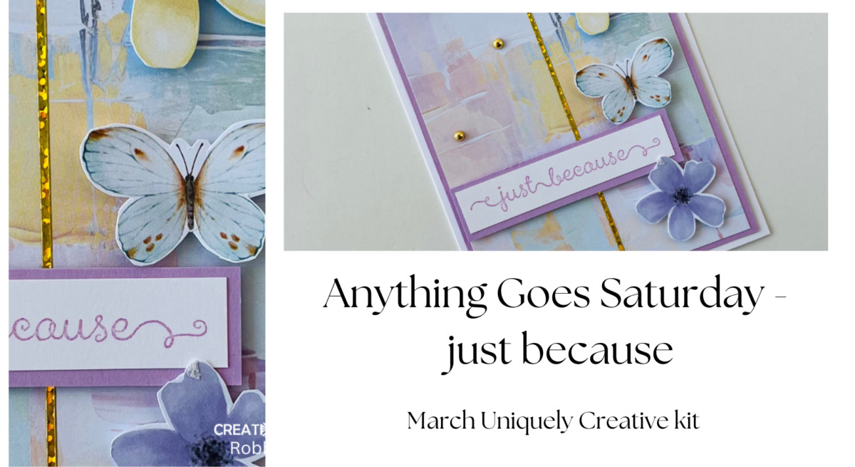 Anything Goes Saturday - Uniquely Creative just because - Creations in ...